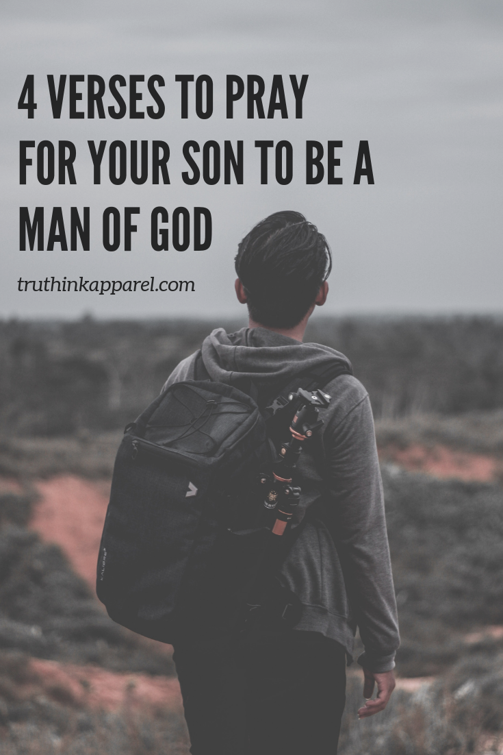 4 Verses to Pray for Your Son to be a Man of God – Gospel Girls Ministries